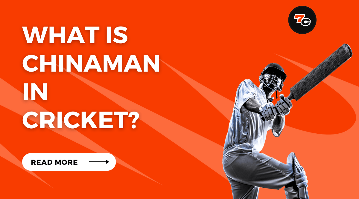 What is Chinaman in Cricket? - Cricket Wiki - 7cric Blog