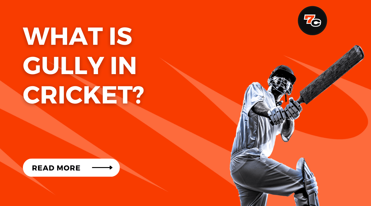 What is Gully in Cricket? - Cricket Wiki - 7cric Blog