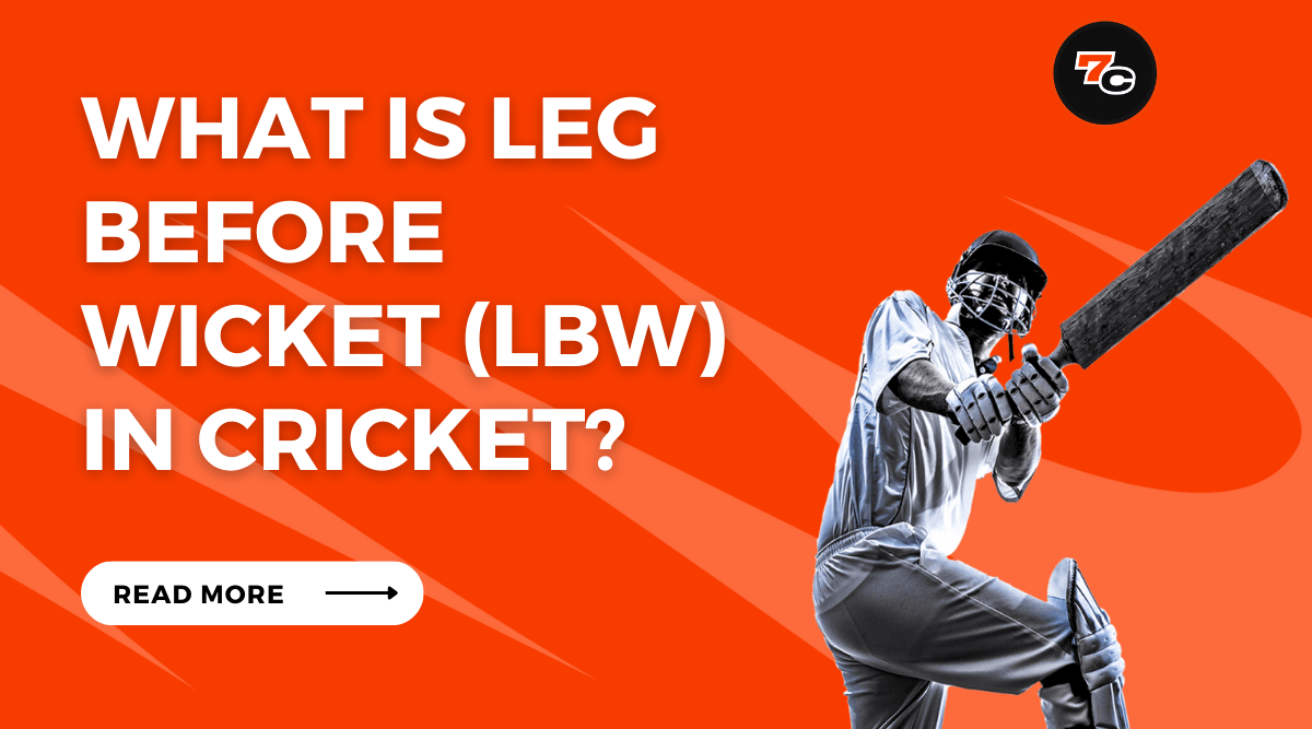 What is Leg Before Wicket (LBW) in Cricket? - Cricket Wiki - 7cric Blog