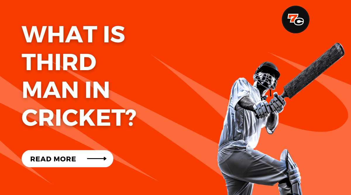 What is Third Man in Cricket? - Cricket Wiki - 7cric Blog