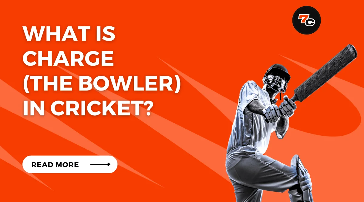 What is Charge (The Bowler) in Cricket? - Cricket Wiki - 7cric Blog
