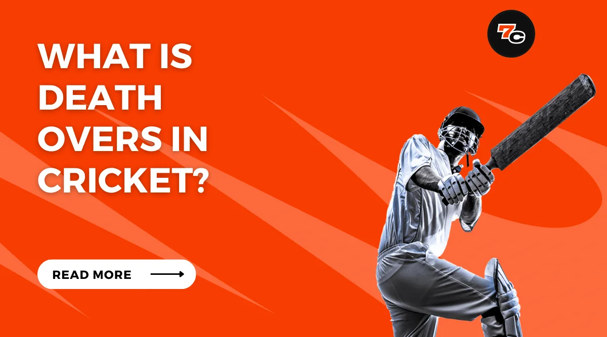 What is Death Overs in Cricket? - Cricket Wiki - 7cric Blog