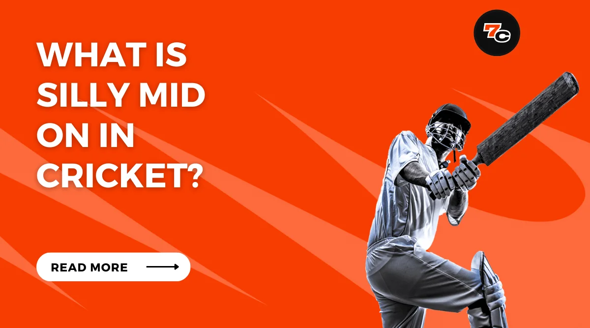 What is Silly Mid On in Cricket? - Cricket Wiki - 7cric Blog