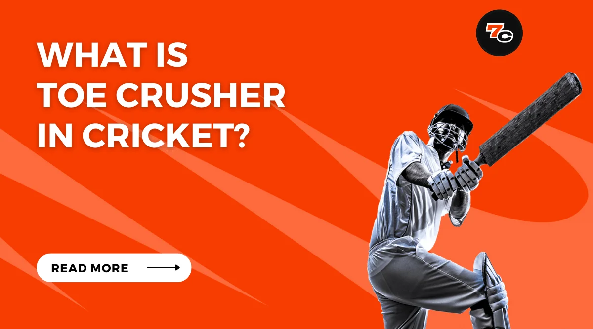 What is Toe Crusher in Cricket? - Cricket Wiki - 7cric Blog