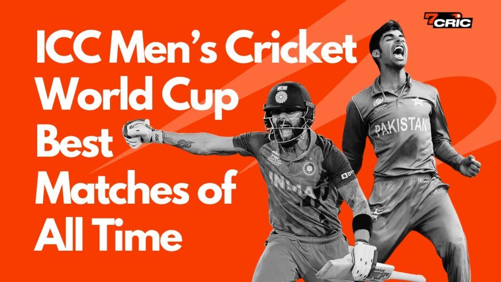 Cricket World Cup Best Matches in History - 7cric Blog
